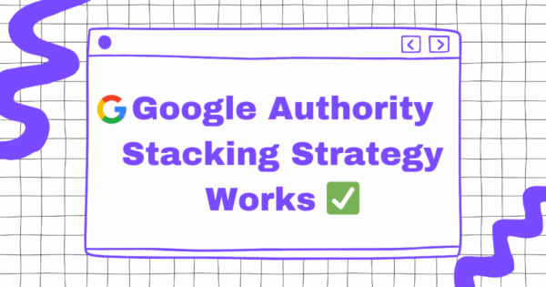 Understanding Google Authority Stacking: A Comprehensive SEO Strategy Guide